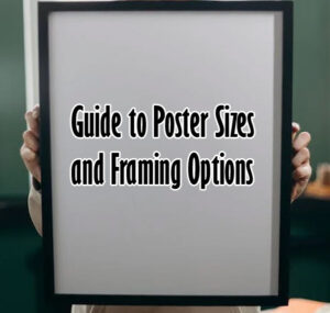 Guide to Poster Sizes and Framing Options: Photos and Graphics - Photodoto